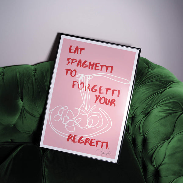 Eat Spaghetti To Forgetti Your Regretti Print | Pink Funky Pasta ...