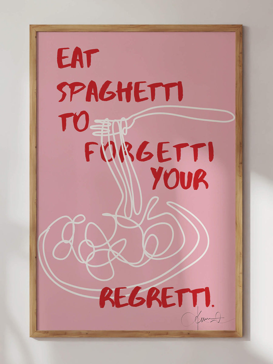 Eat Spaghetti To Forgetti Your Regretti Print | Pink Funky Pasta ...